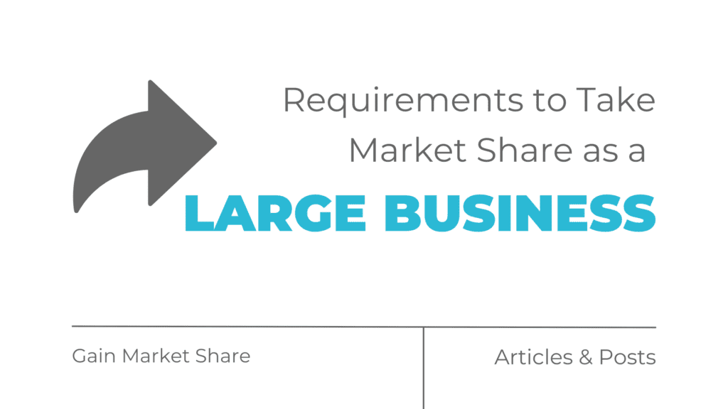 Gaining and Increasing Market Share: A Guide for Large Businesses