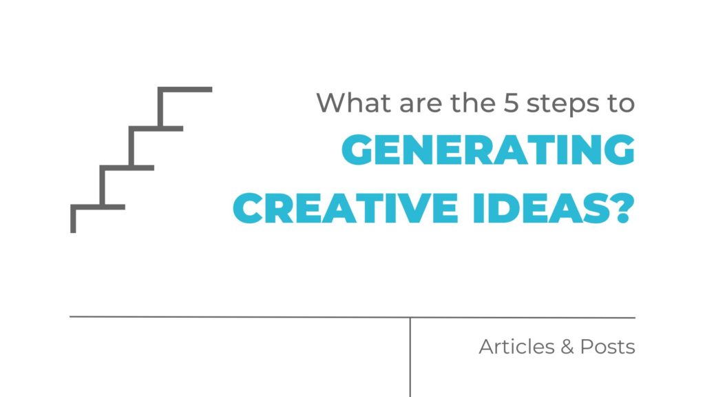 what-are-the-5-steps-to-generating-creative-ideas-mock-the-agency